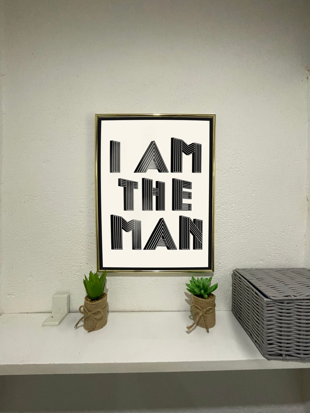 I Am the Man Wall Art, Digital Art Prints, Poster, Home Decor ...