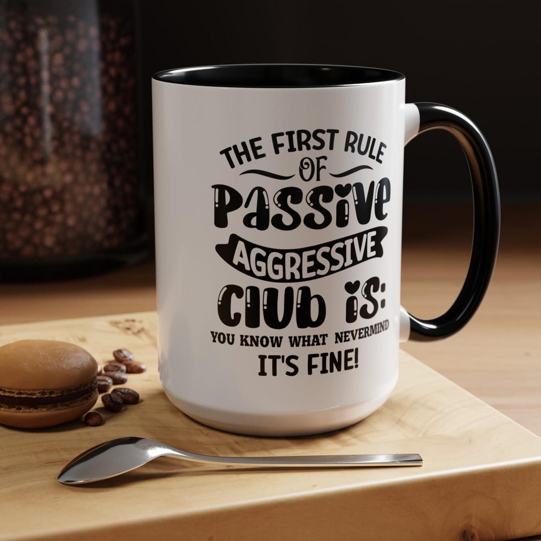 The First Rule of Passive Aggressive Club Mug Large 15oz Two Tone ...