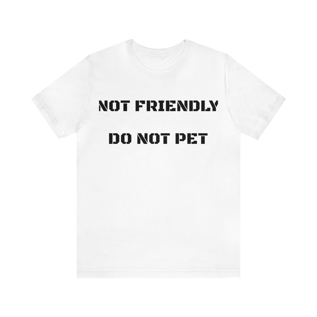 Not Friendly, Do Not Pet - Etsy