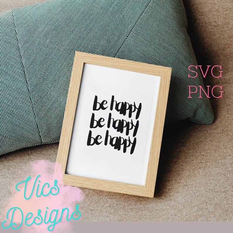Be Happy Svg File | Happy Svg | Be Happy Svg for Cricut | Inspirational ...