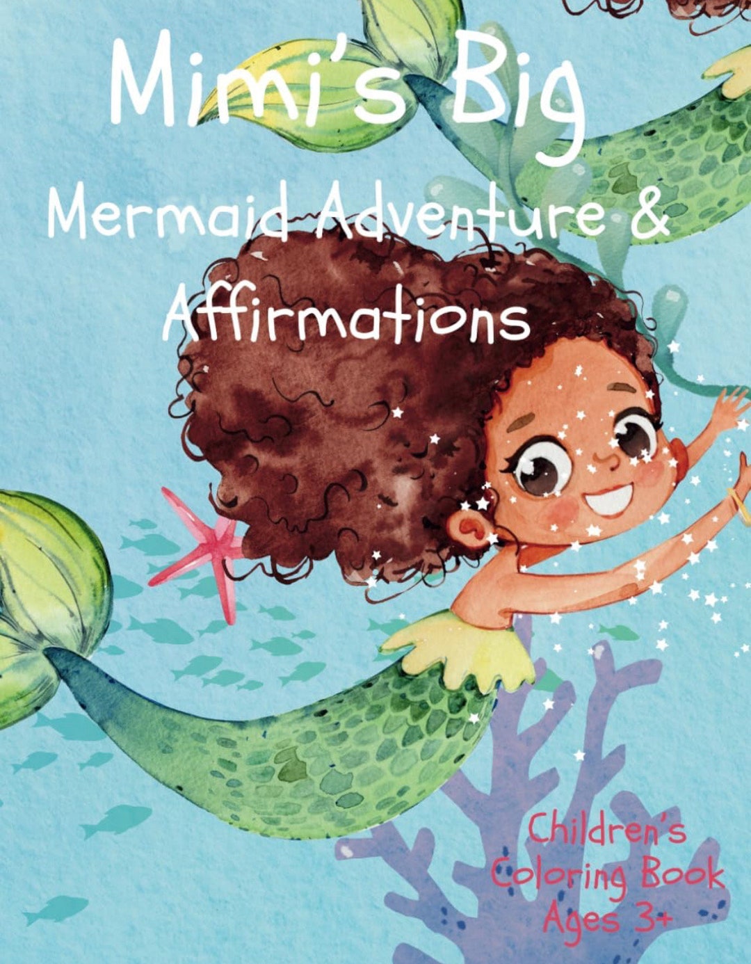 Mimi’s Big Mermaid Adventure & Affirmations - Kid’s Ocean Theme Coloring Book and Affirmations ...