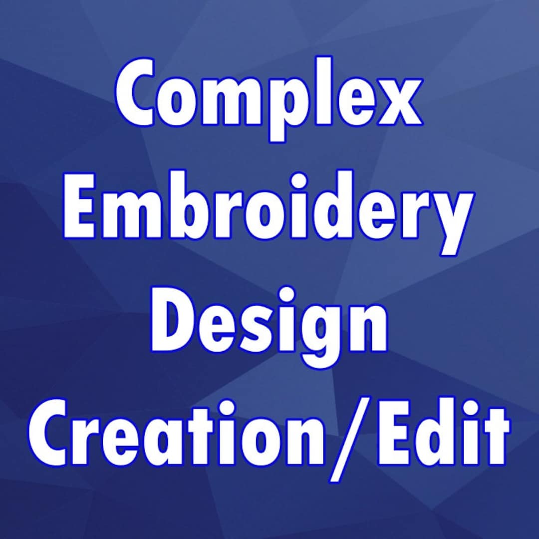 Complex Embroidery Design Creation or Edits (digitization Fee) - Etsy