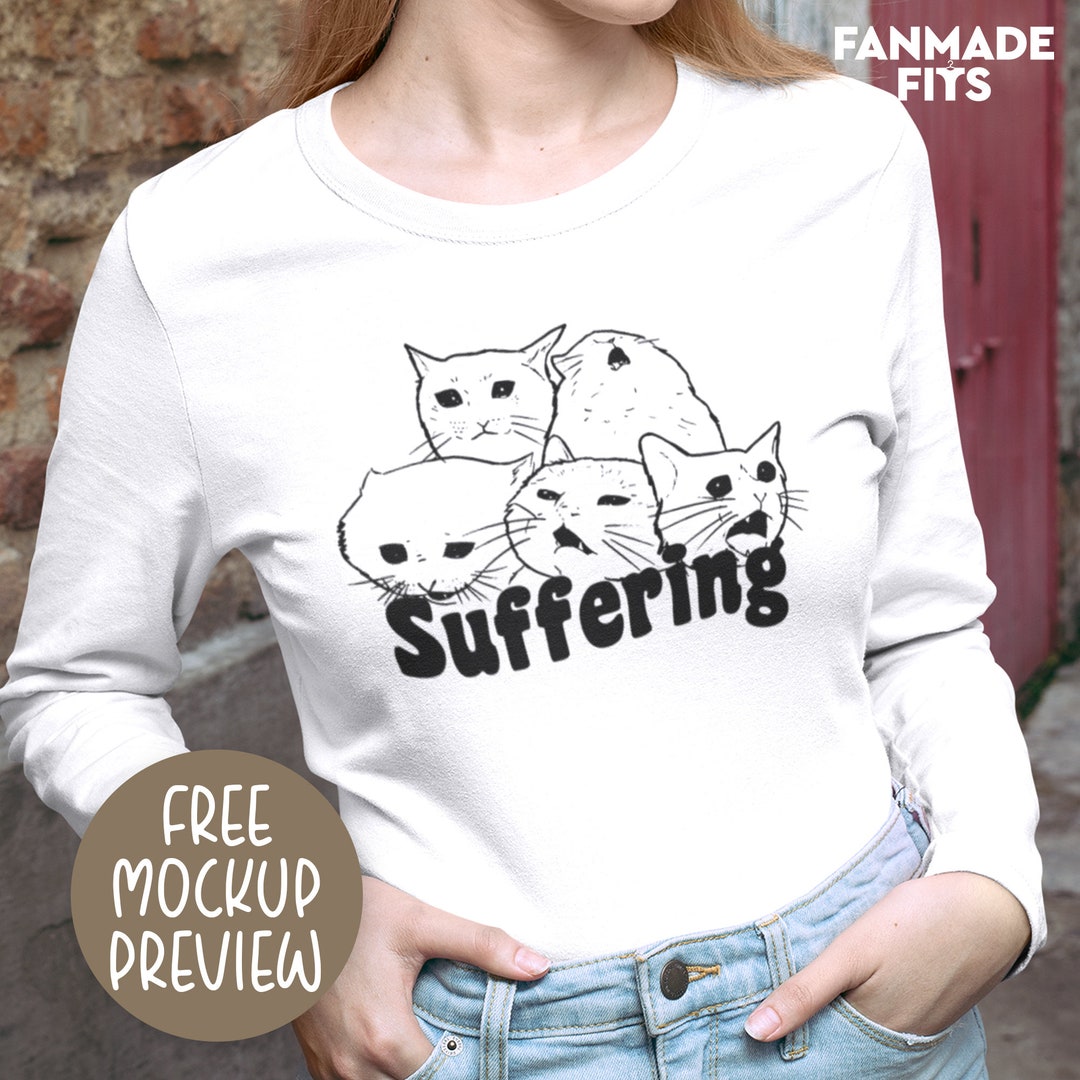 Cat Suffering Meme Funny Long Sleeve Cat Meme Long Sleeve - Etsy