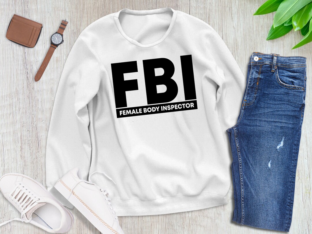FBI Female Body Inspector Sweatshirt - Etsy