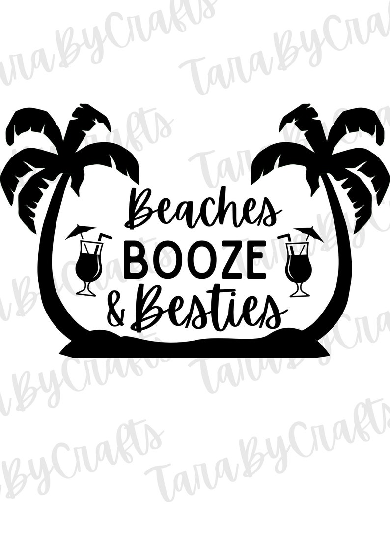 Beaches Booze and Besties Svg Summer Svg Beach Svg Girl - Etsy
