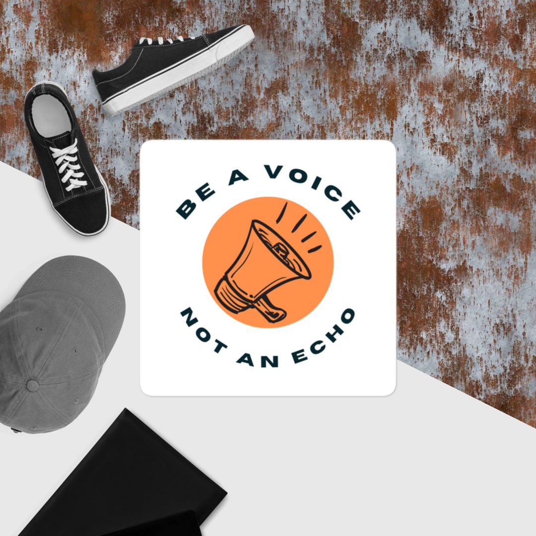 Be A Voice Not an Echo Sticker - Etsy