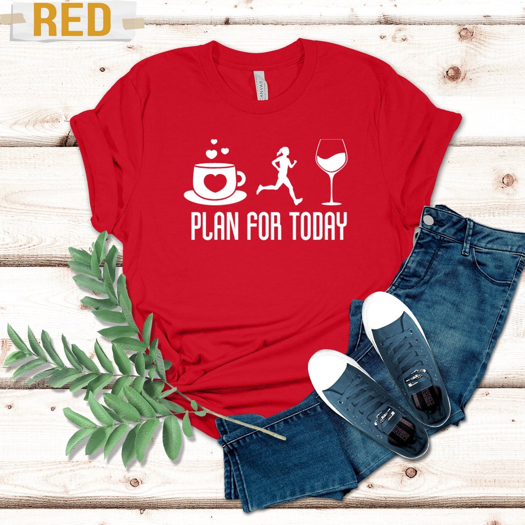 Plan for Today Shirt, Walking Shirt, Plan for the Day, Funny Running ...