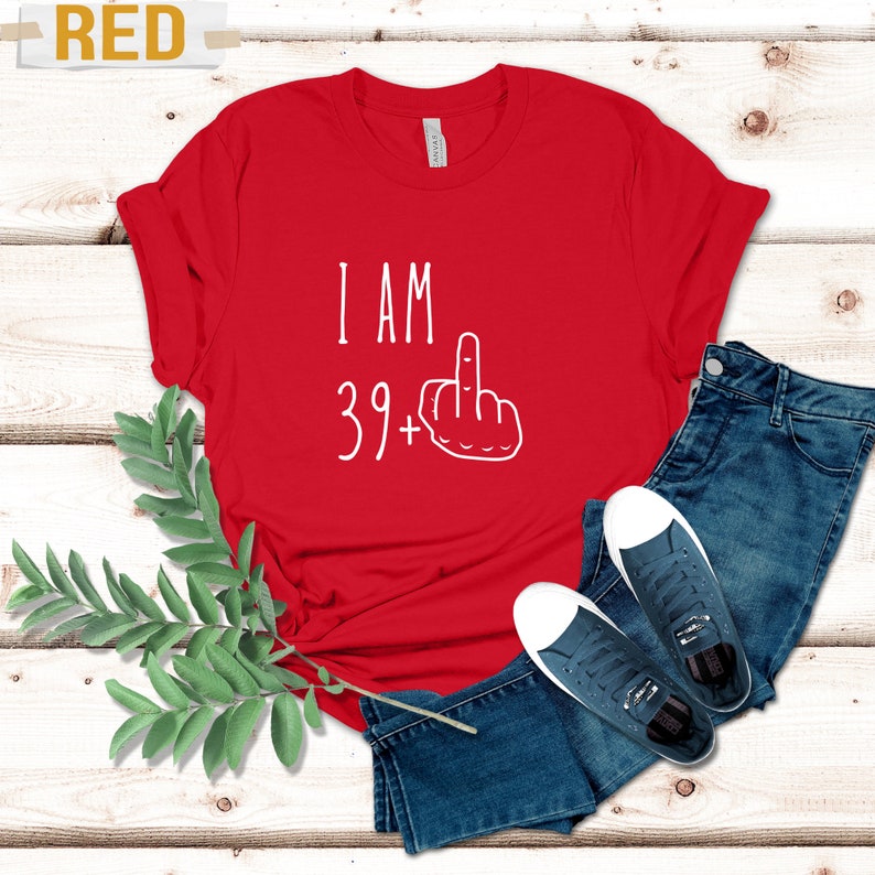 I Am 39 Middle Finger Tee I Am 29 Middle Finger Shirt - Etsy