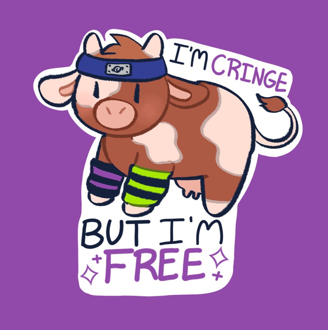 I'm Cringe but I'm Free Cringecore Cute Cow Sticker - Etsy