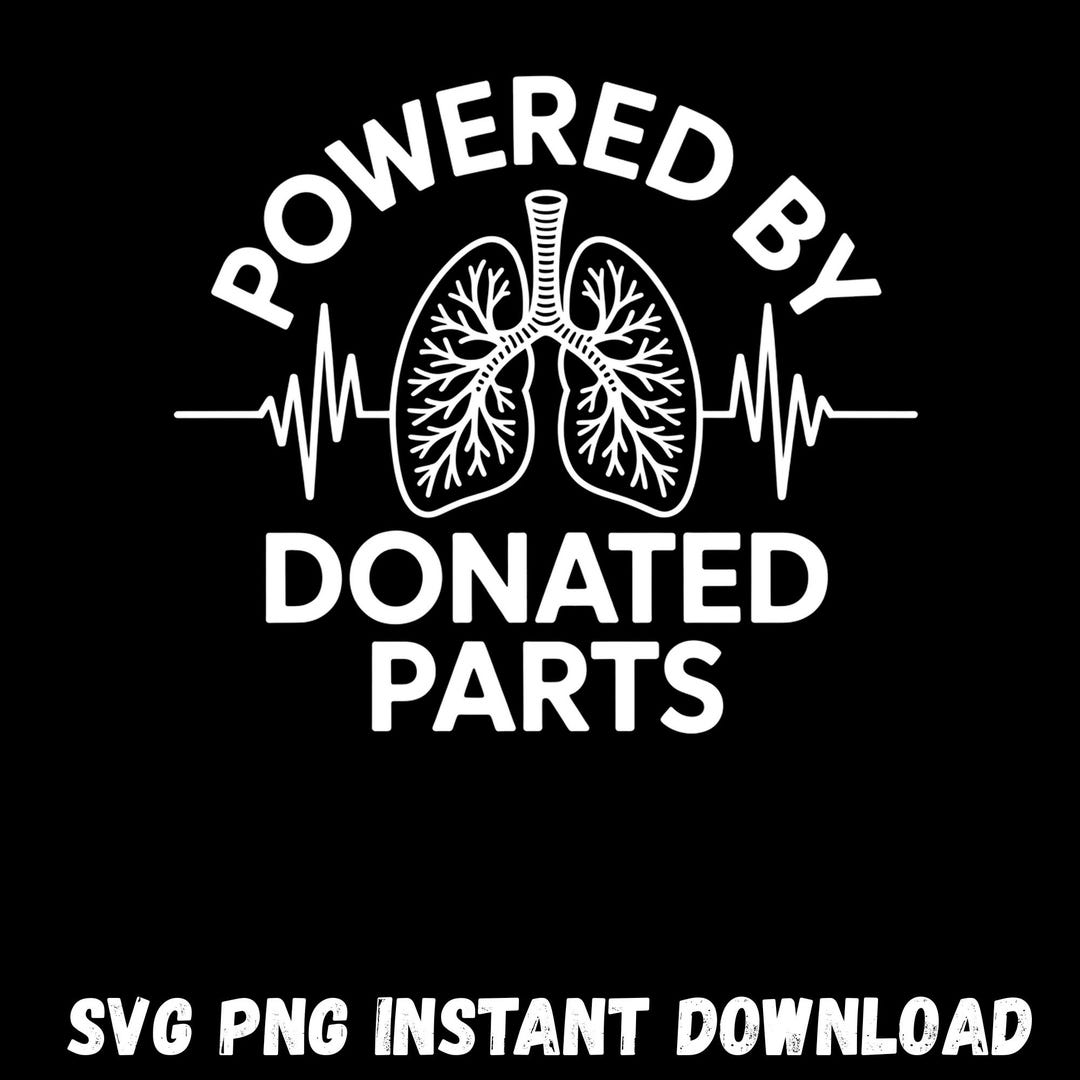 Powered by Donated Parts PNG SVG: Organ Transplant Awareness (digital ...
