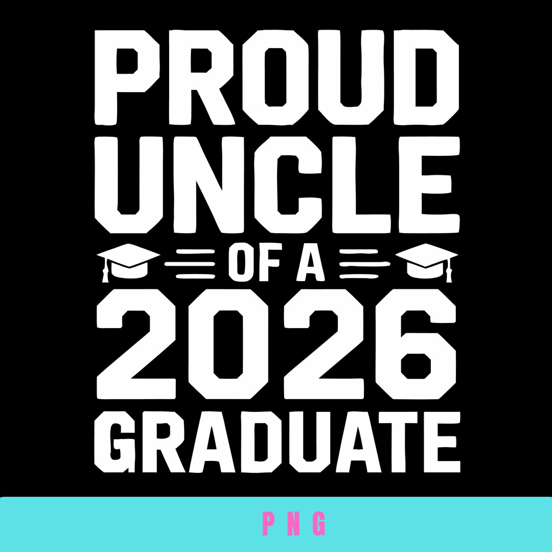 Proud Uncle of 2025 Graduate Design SVG PNG (digital Download) - Etsy