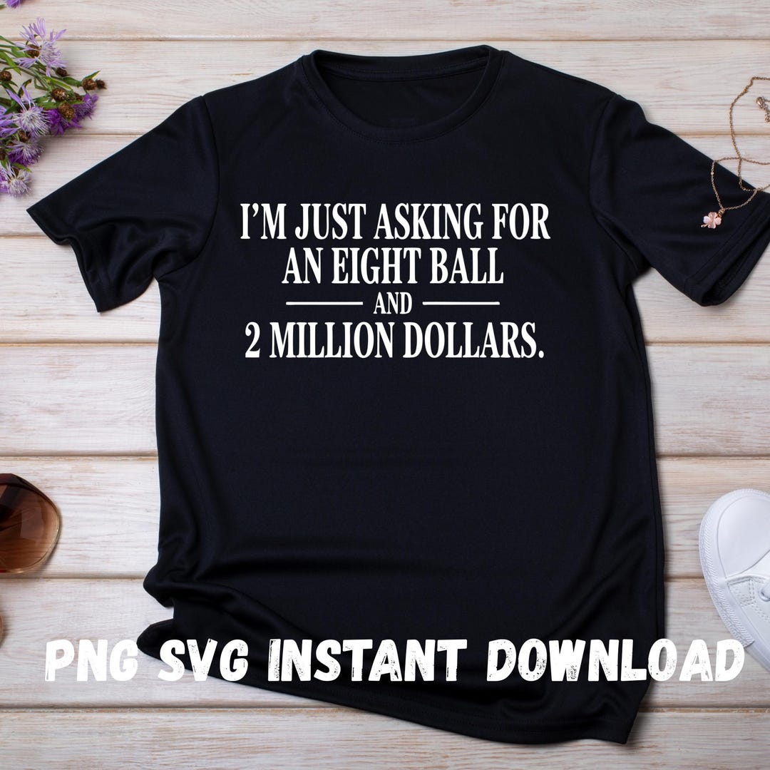 Funny Eight Ball SVG: Sarcastic Millionaire Design (digital Download ...