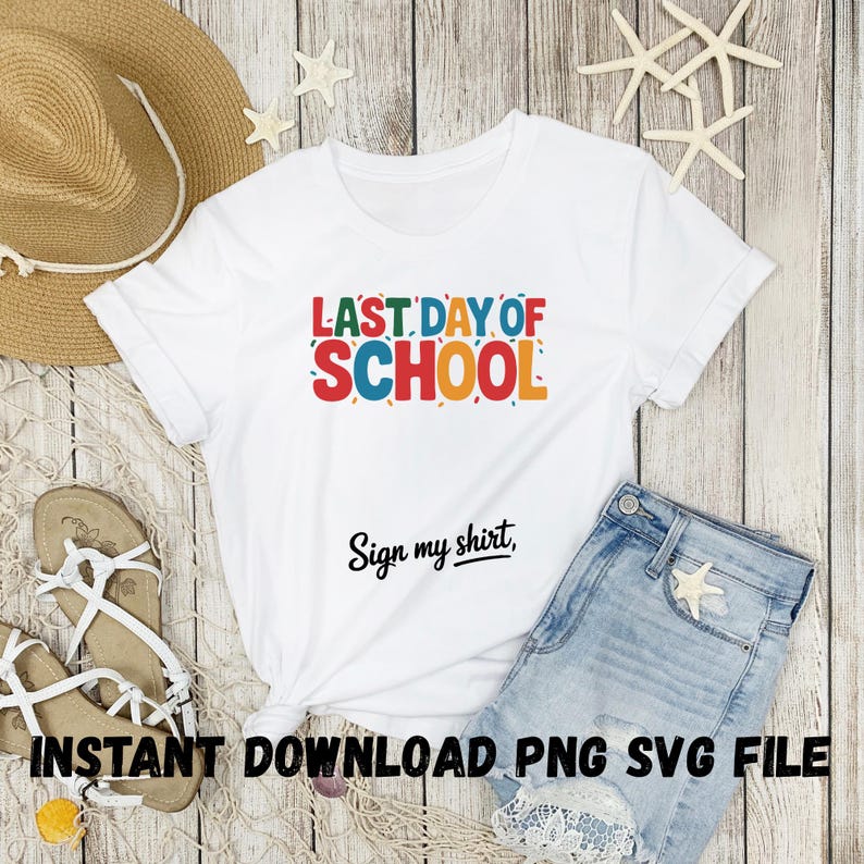 Last Day of School Sign My Shirt SVG PNG | Funny Graduation Autograph ...
