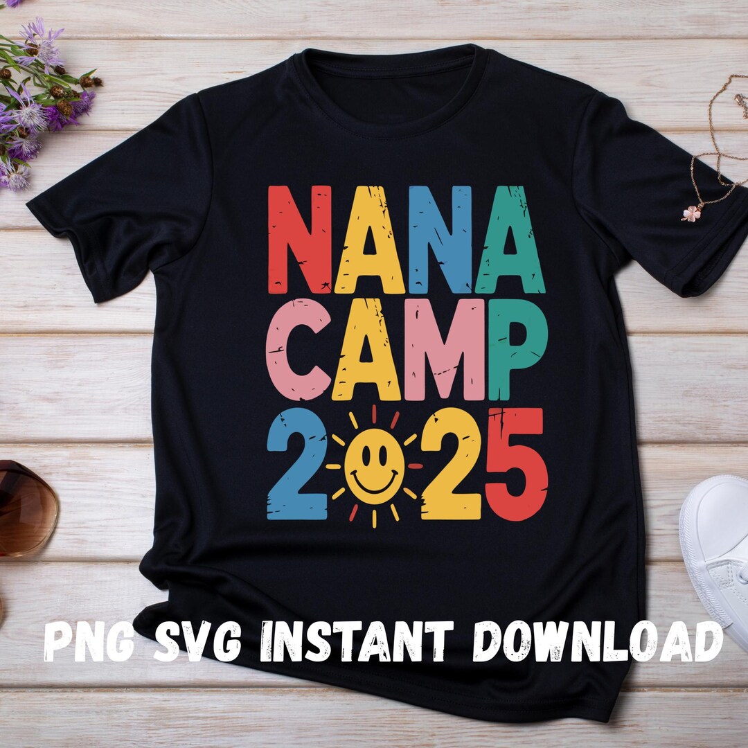 Nana Camp 2025 SVG PNG: Family Camping Trip Design (digital Download - Etsy