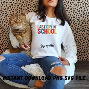 Last Day of School Sign My Shirt SVG PNG | Funny Graduation Autograph ...