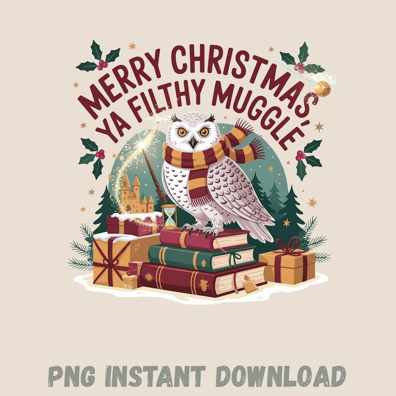 Merry Christmas Ya Filthy Muggle PNG: Wizard Owl Holiday Magic (digital ...