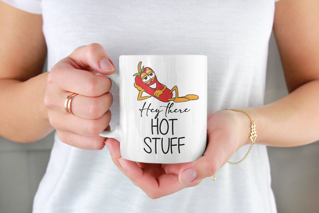 Hey There Hot Stuff Coffee Mug, Coffee Cup ,funny Pepper Mug, Gift for ...