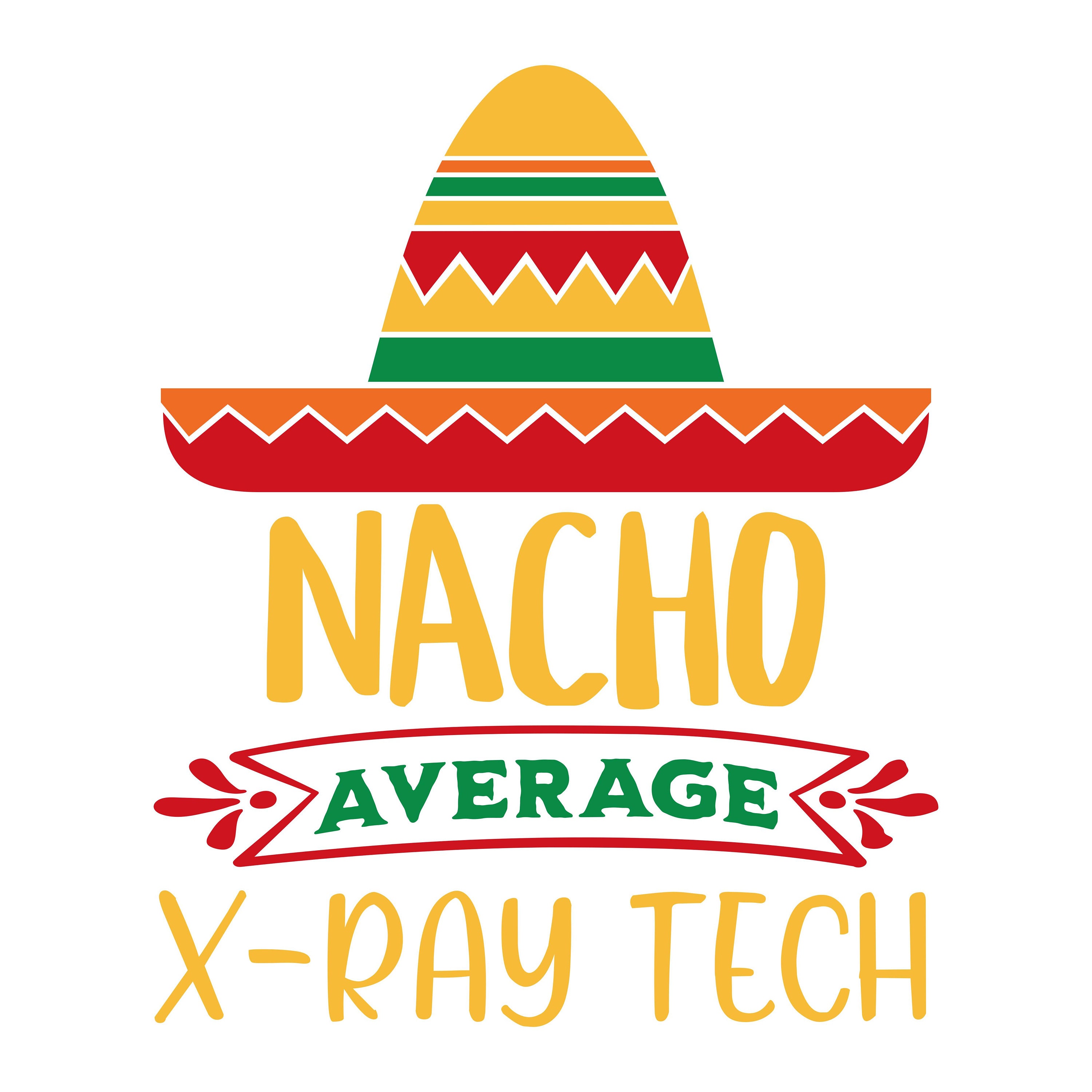 Nacho Average X-ray Tech SVG Files for Cricut, Silhouette Cutting ...