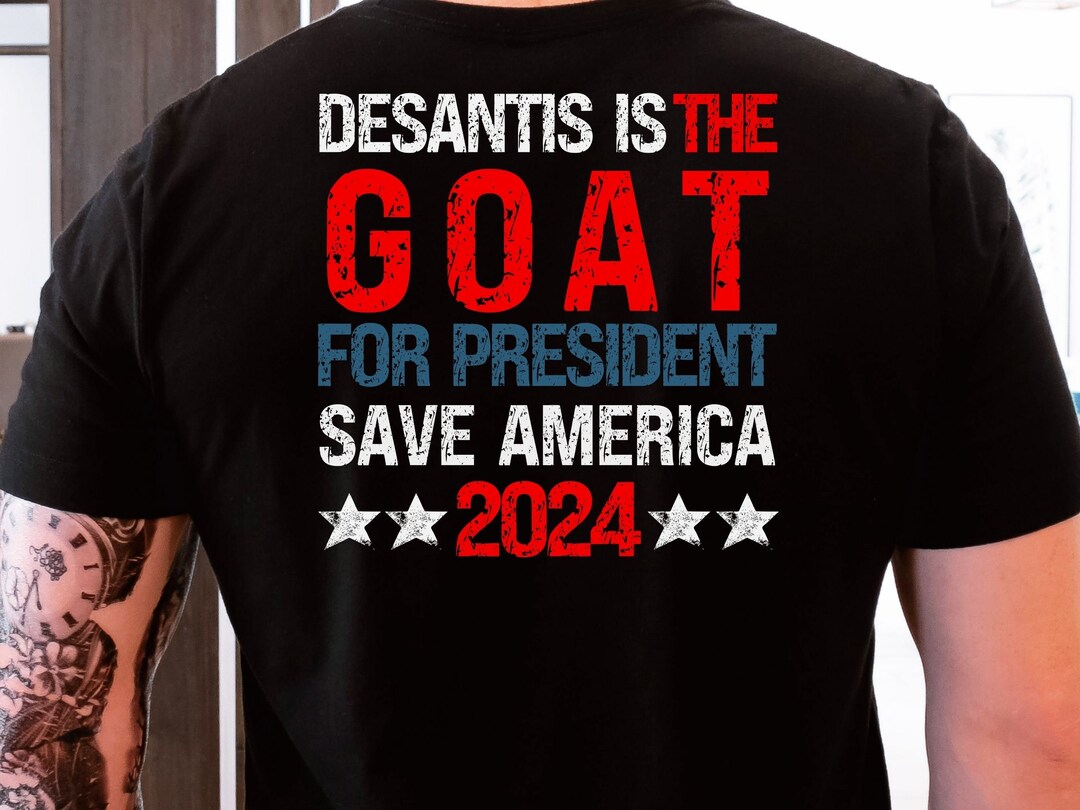 Desantis is the Goat for President Save America 2024 Patriot - Etsy