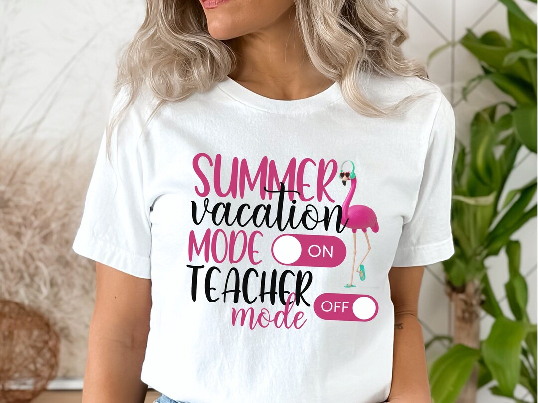 Summer Vacation Mode ON Teacher Mode OFF Pink Flamingo Tshirt - Etsy