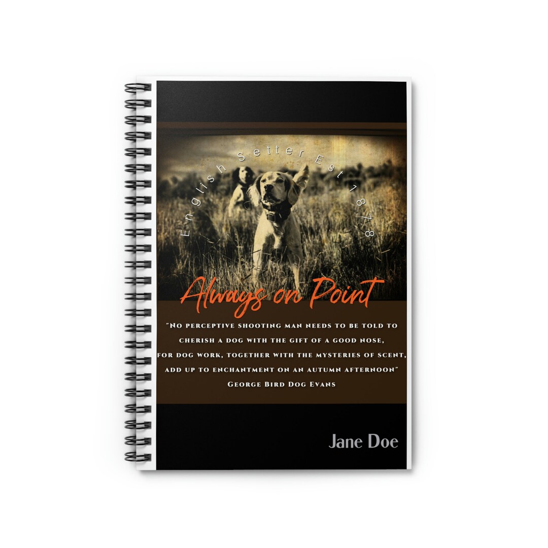 English Setter | on Point Honor | George Bird Dog Evan's Quote - Ruled ...