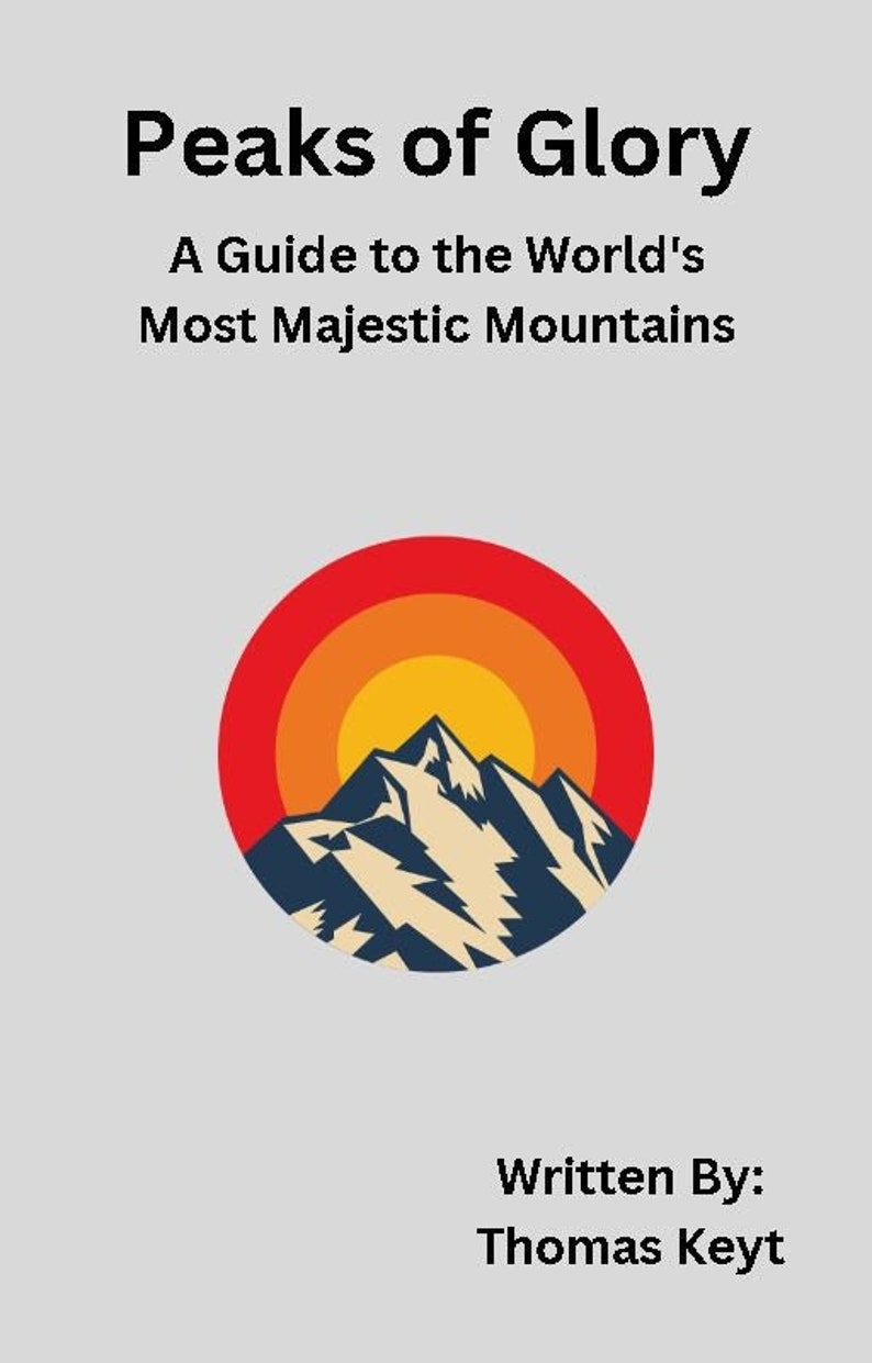 Peaks of Glory: A Guide to the World's Most Majestic Mountains - Etsy