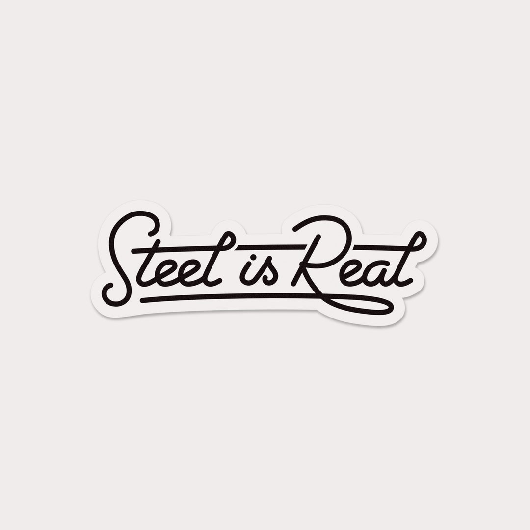 Steel is Real-vinyl Stickers - Etsy