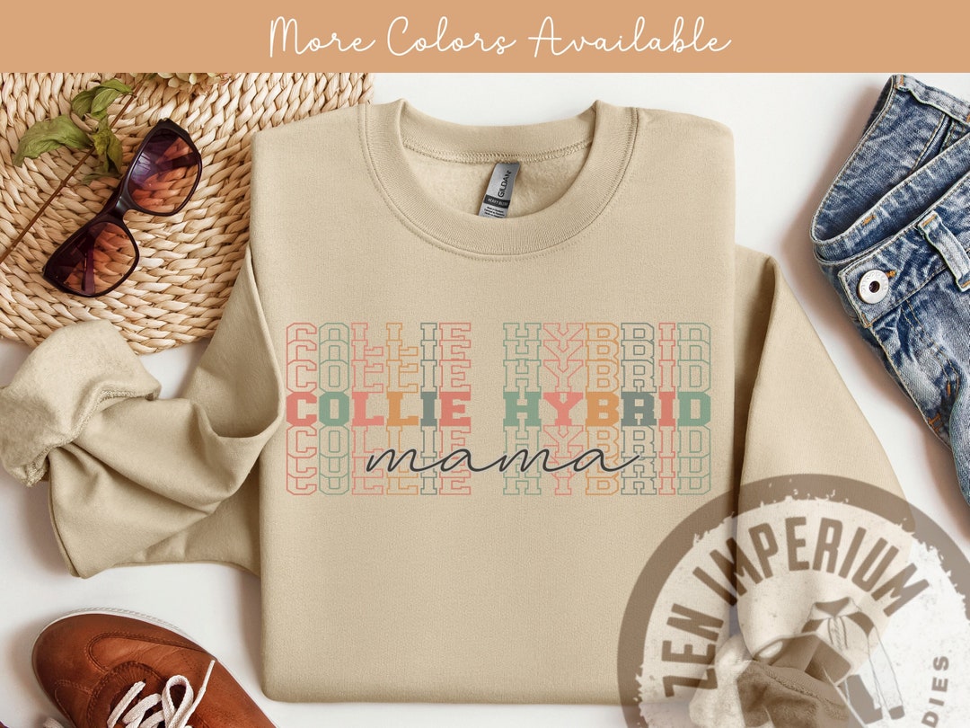 Collie Mixed Breed Sweatshirt Collie Hybrid Mama' Retro Font Perfect ...