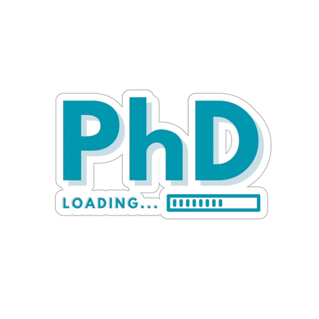 Phd Loading Sticker | Doctorate, Doctoral, Candidacy, Doctorate ...