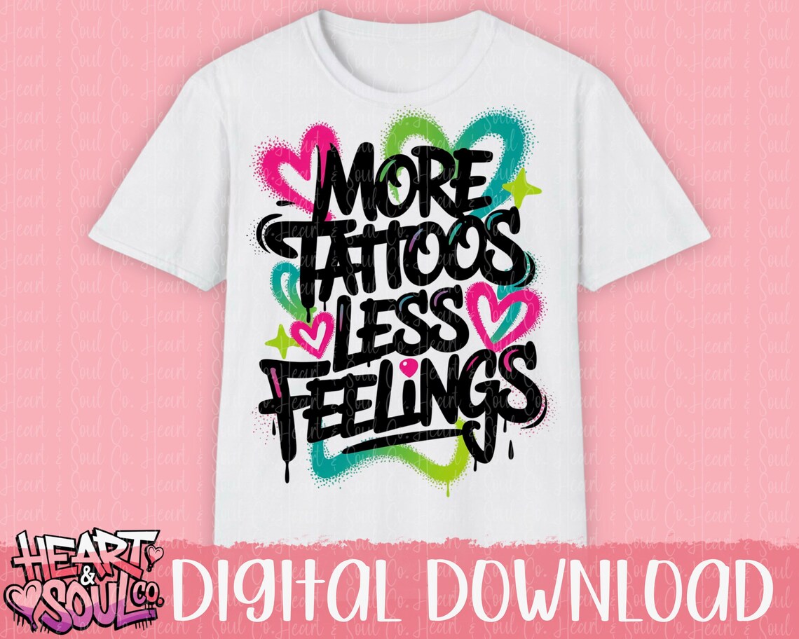 More Tattoos Less Feelings Airbrush PNG – Digital Download - Etsy