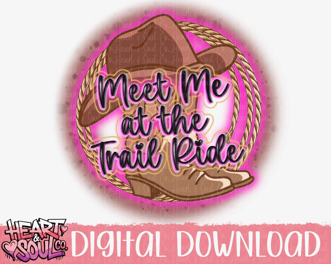 Meet Me at the Trail Ride Png- Trail Ride Shirt- Png Airbrush Png ...