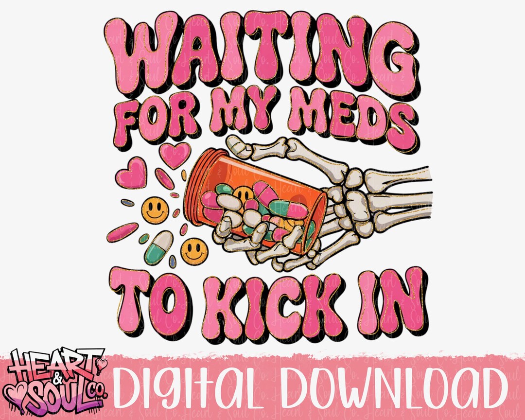 Waiting for My Meds to Kick in Png- Trendy Mental Health Png- Mental ...