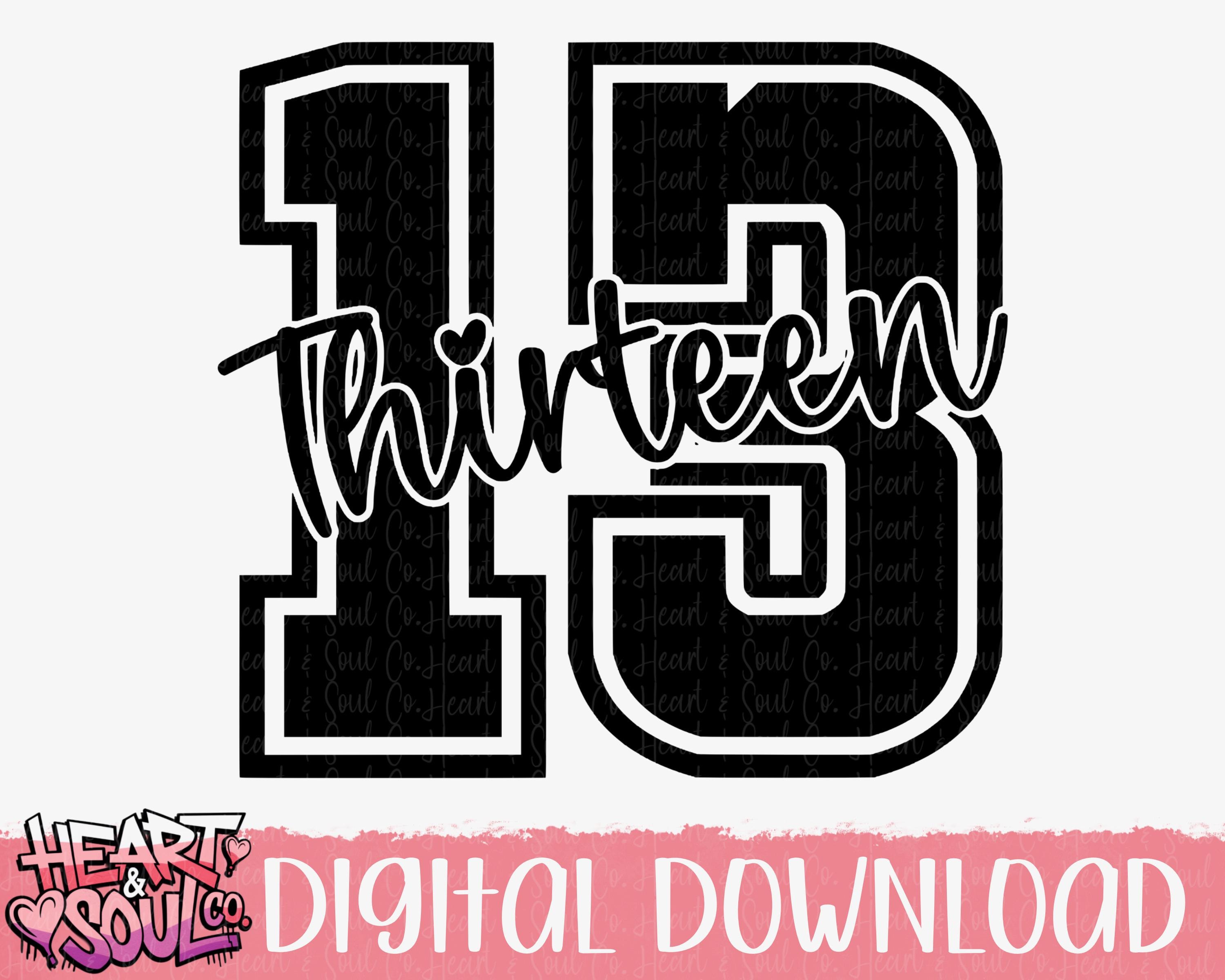 13 Svg- Thirteen Svg- PNG- 13th Birthday Svg- Digital Download - Etsy