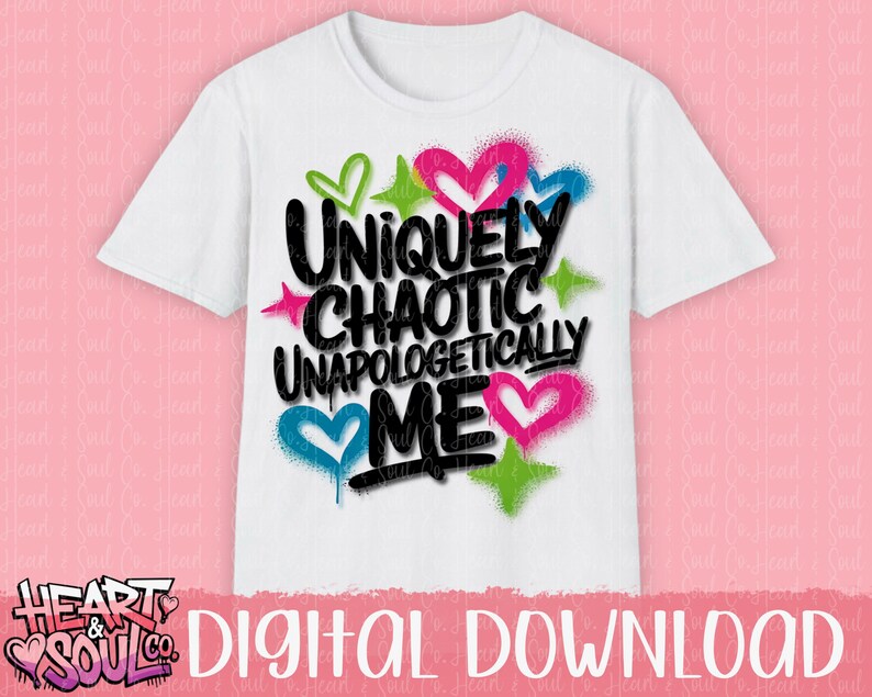 Uniquely Chaotic Unapologetically Me Png-airbrush PNG- Digital Download ...