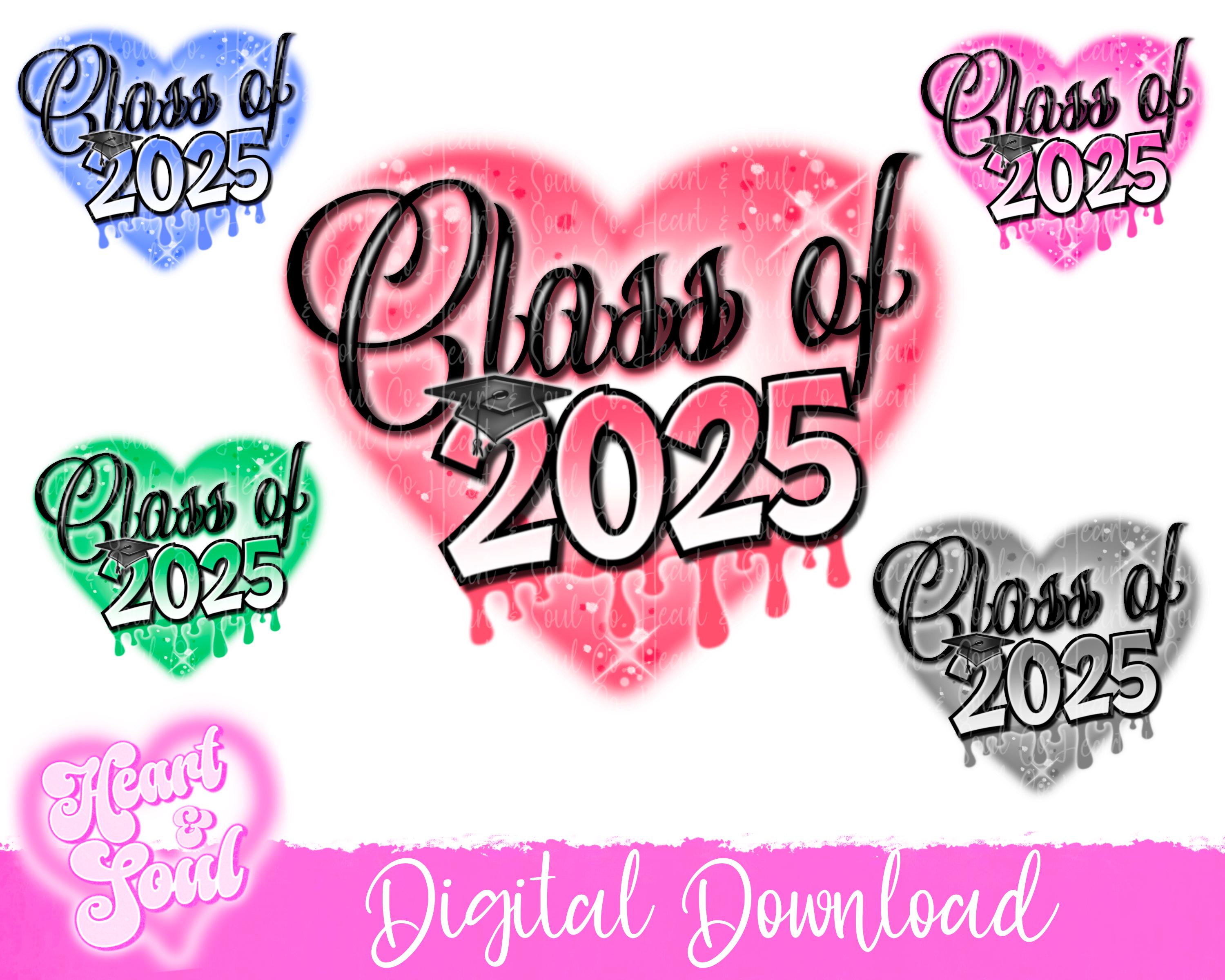Class of 2025 PNG- Senior Class 2025 Airbrush PNG- Class of 25 Airbrush ...