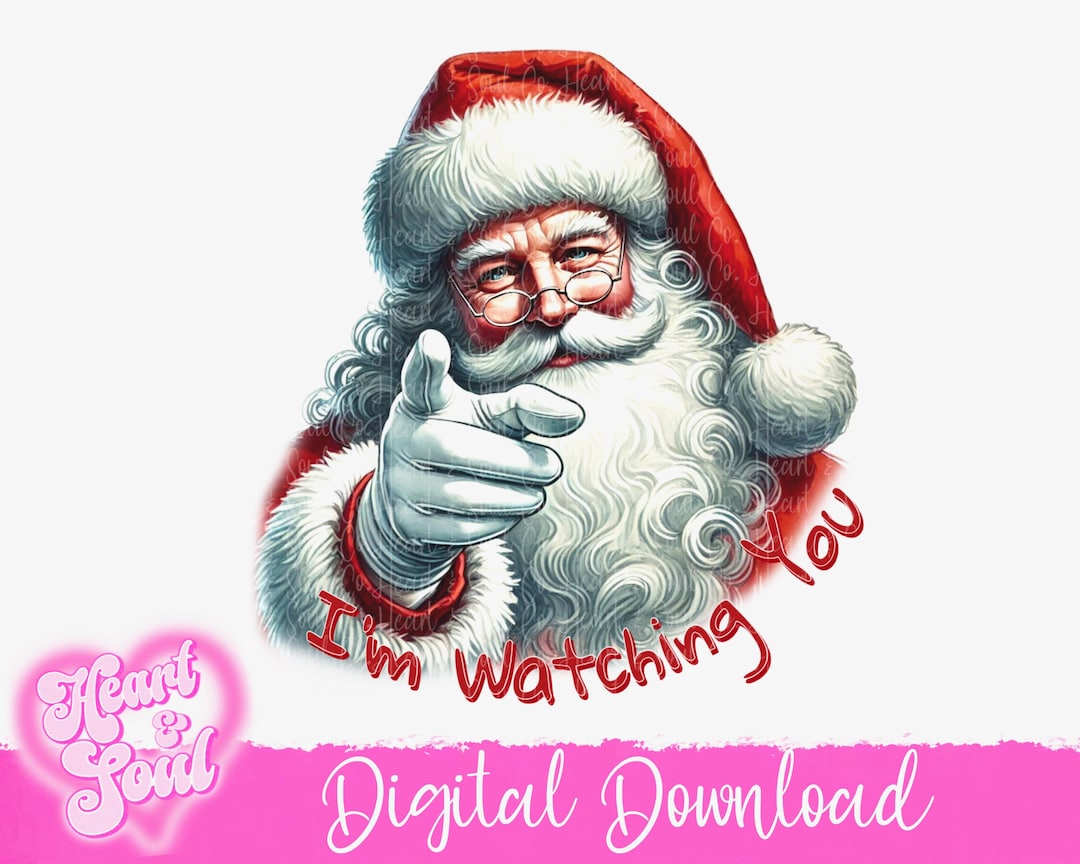 Santa I’m Watching You Png- Santa PNG- Santa Christmas PNG- Digital ...