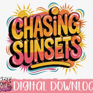 Chasing Sunsets Png- Digital Download - Etsy