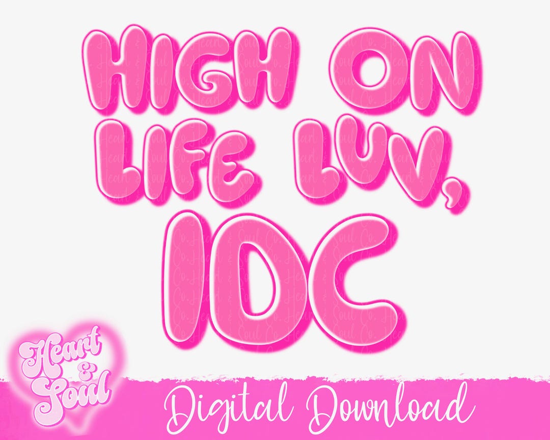 High on Life Luv, IDC Png- Digital Download - Etsy