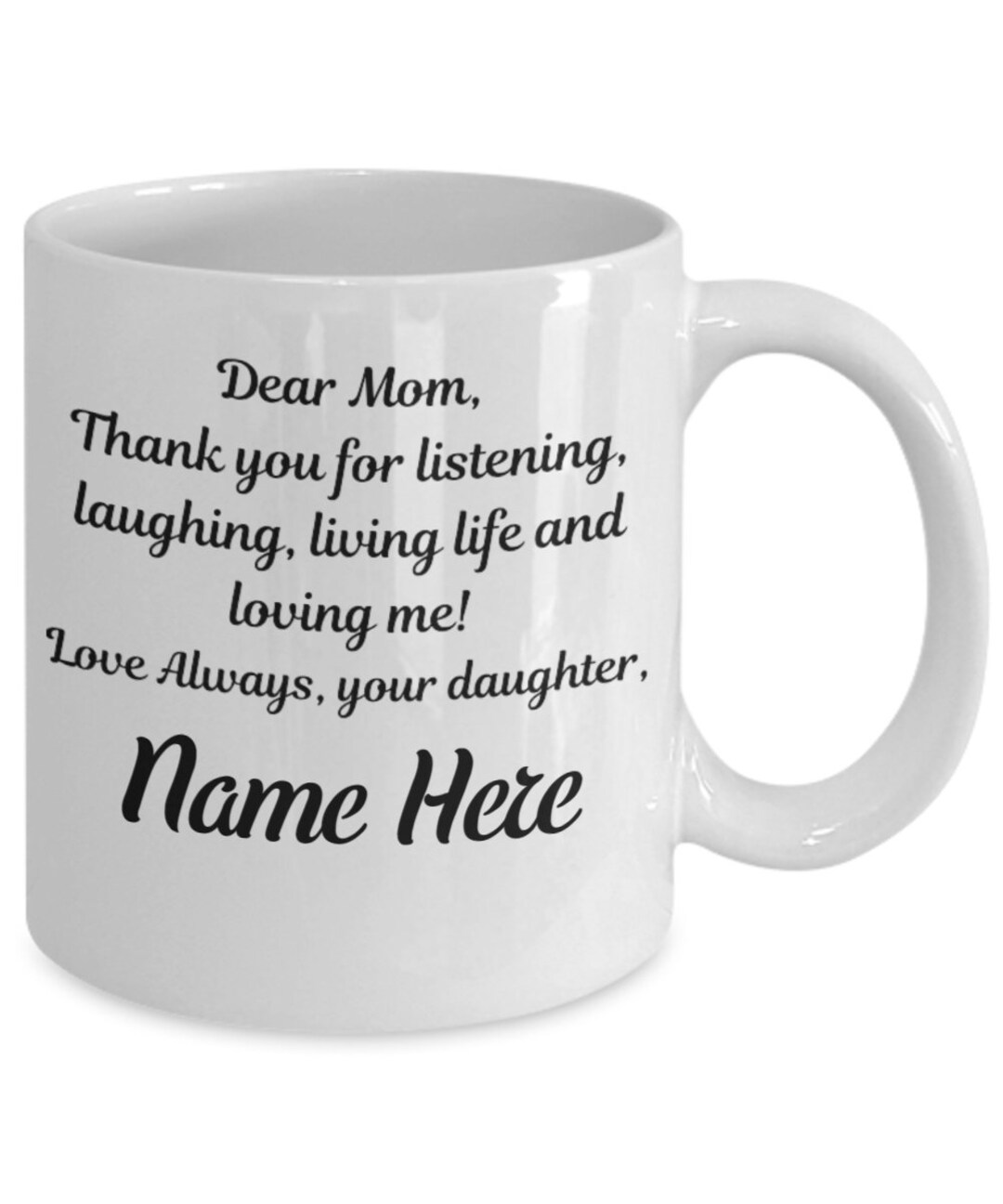Dear Mom Thank You for Listening Laughing Living Life and Loving Me ...