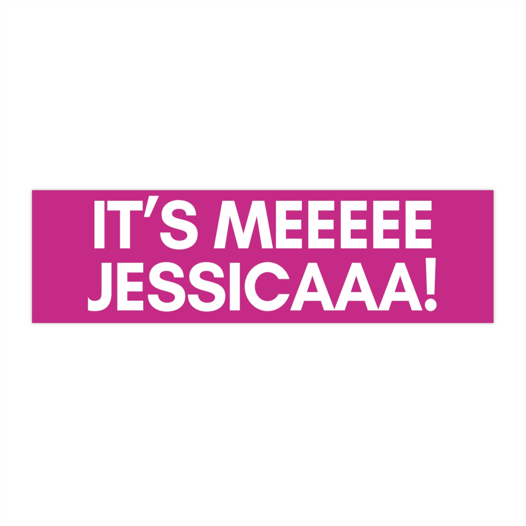 The Hot Chick Its Me Jessica Bumper Sticker Funny Bumper - Etsy