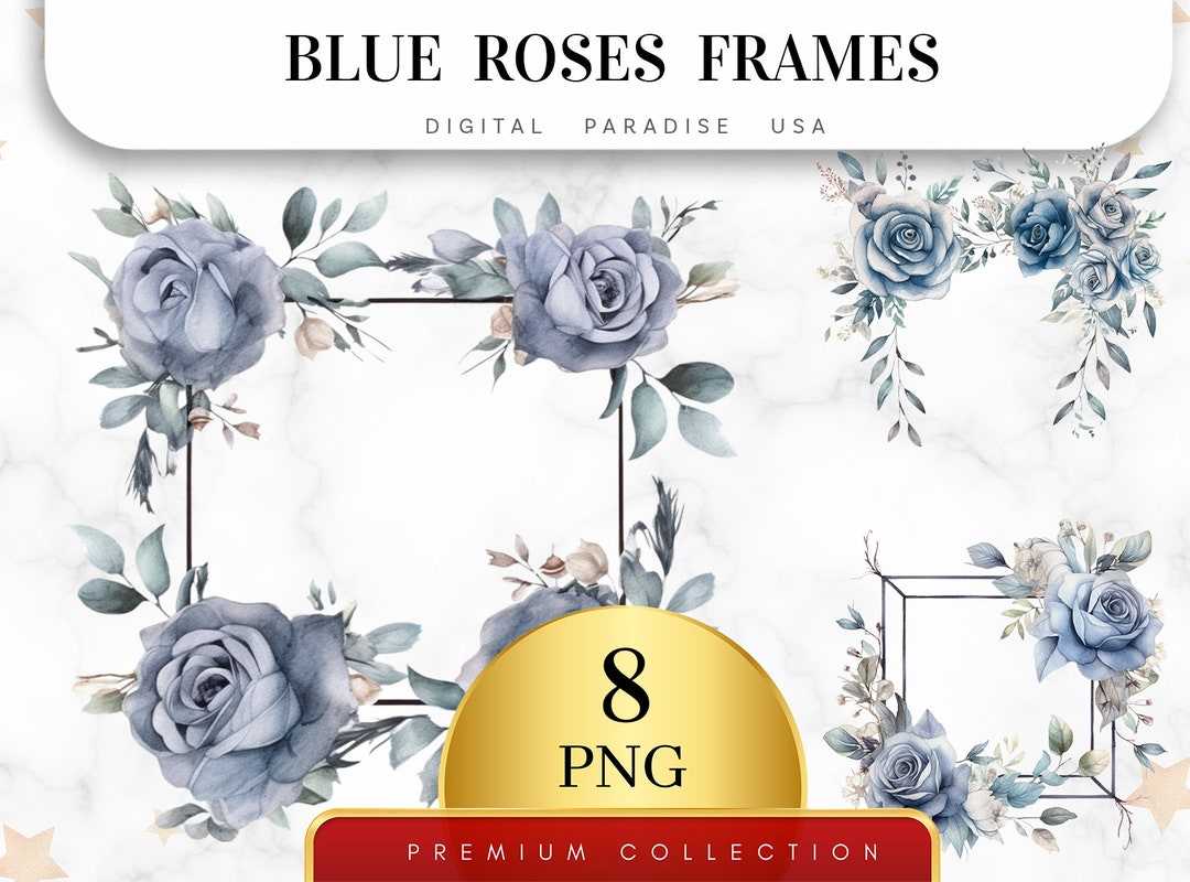 Set of 8, Blue Roses Frames Clipart, Floral Frame Clipart, Watercolor ...