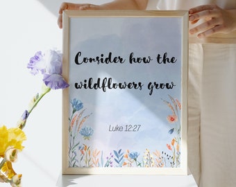 Printable Bible Verse Art consider How the Wildflowers Grow Luke 12:27 ...