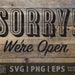 Funny Open Sign SVG | PNG | Eps, Unique Open Sign, Funny Sign Svg, We ...