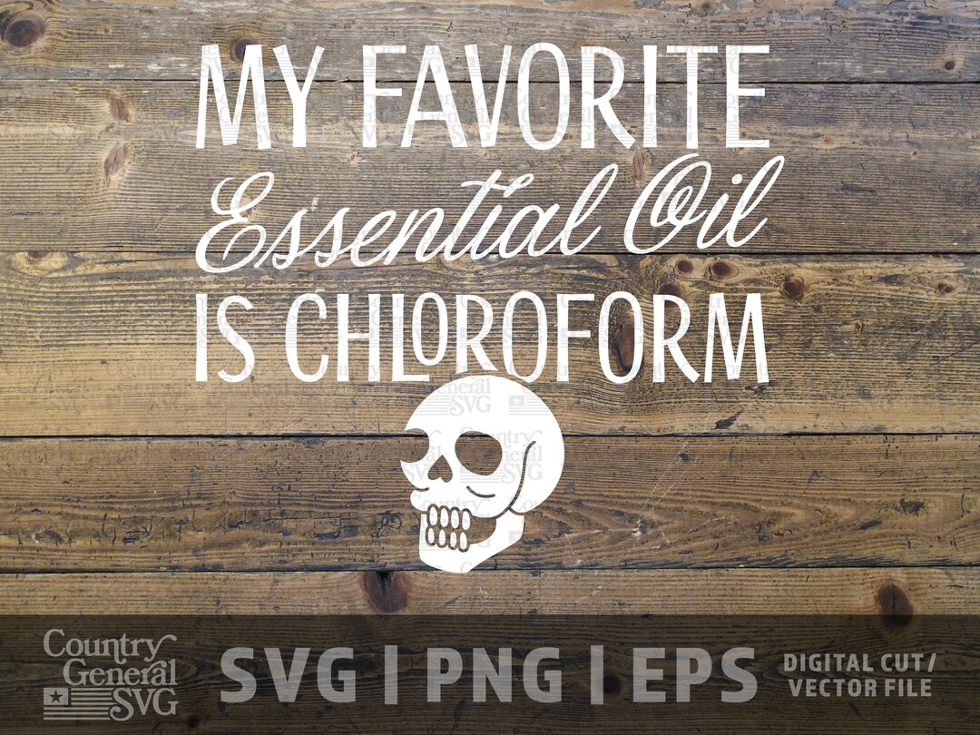 Essential Oils SVG PNG Eps, Funny Graphic, Funny Sign, Chloroform Joke ...