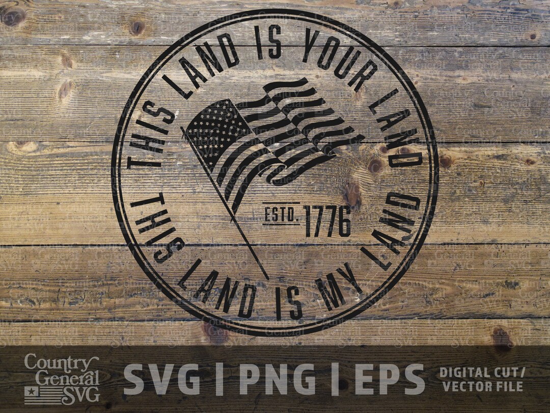 This Land is Your Land SVG | PNG | Eps, America Svg, Liberty Svg, Home ...