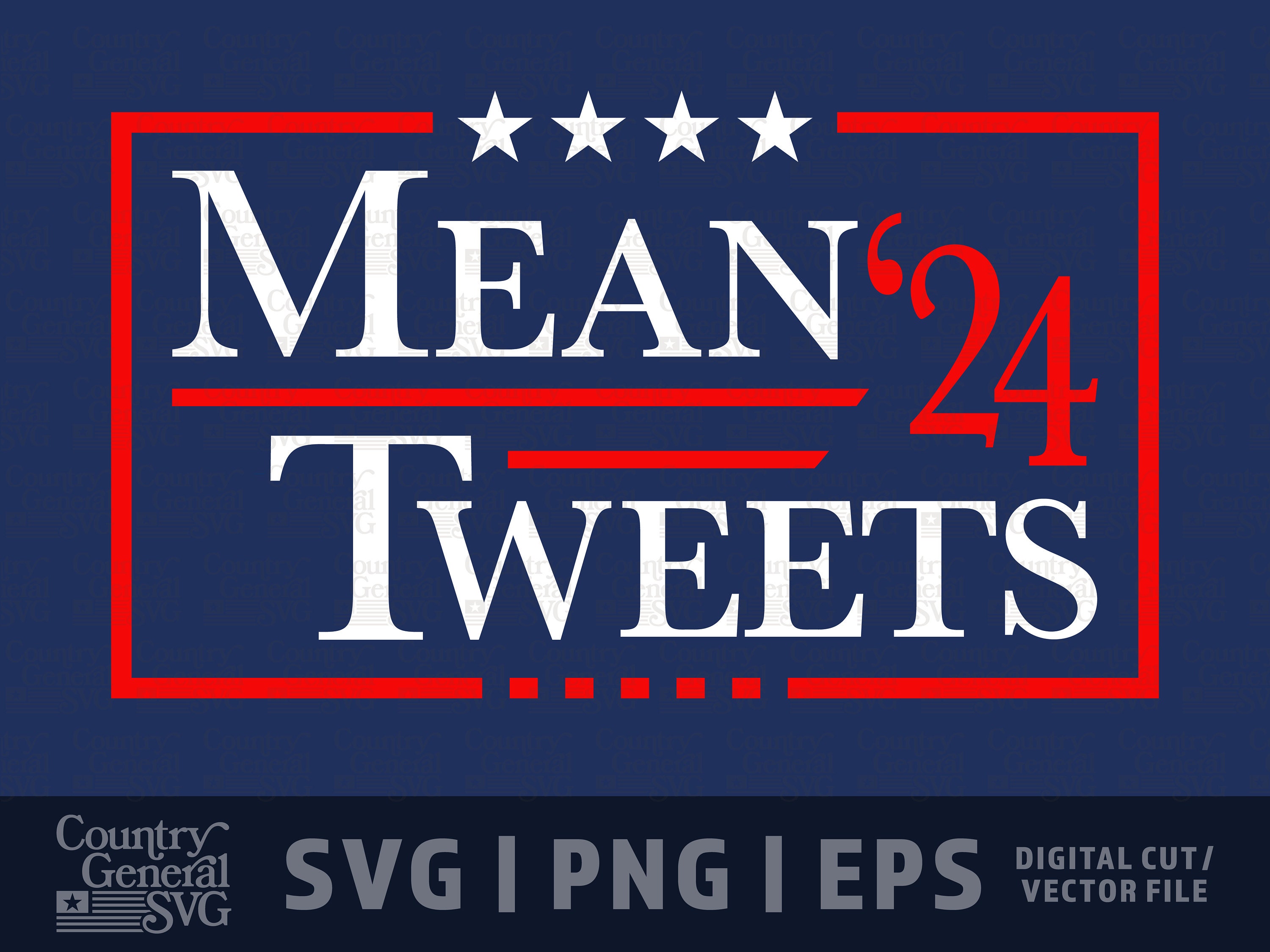 Mean Tweets 2024 SVG PNG Eps, Funny Political Svg, Trump Svg, Funny ...