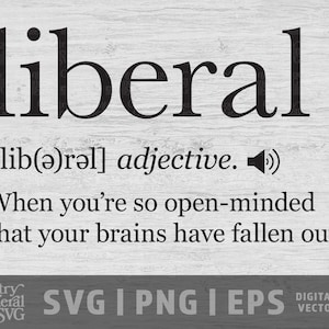 Liberal Definition SVG | PNG | Eps, Funny Dictionary Graphic, Anti ...