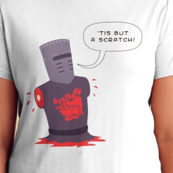 Tis but a Scratch Tshirt - Etsy