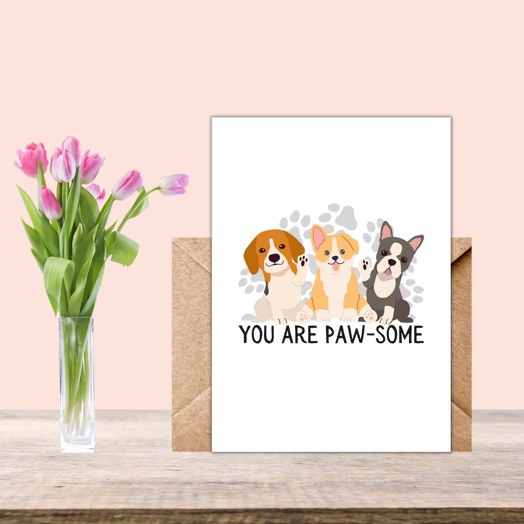 Printable Dog Pun Greeting Card, You Are Awesome, Pawsome, Cute Puppy ...