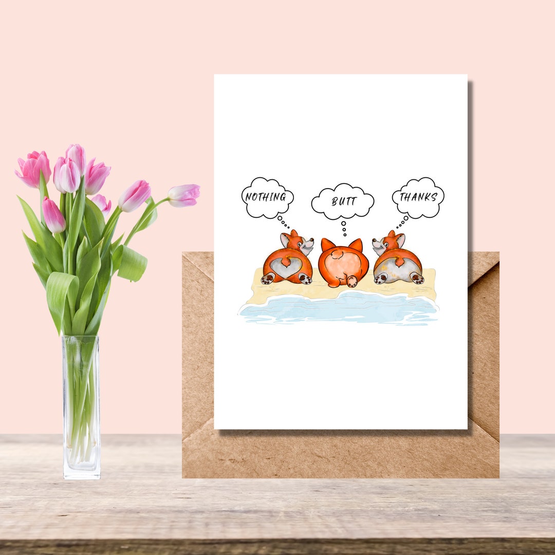Printable Thank You Card, Dog Puns, Nothing Butt Thanks, Corgi Humor ...